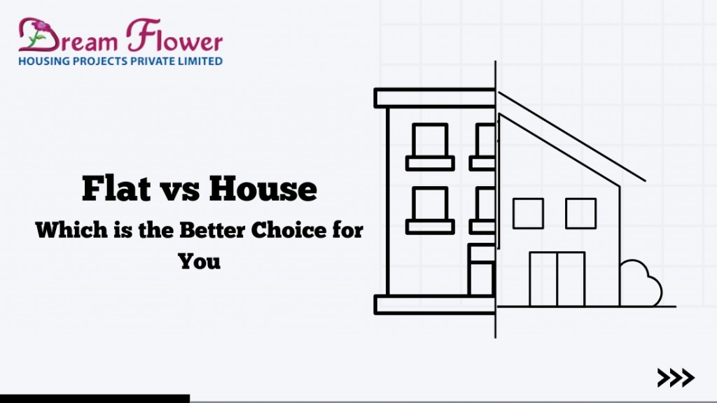 Flat vs House: Which is the Better Choice for You? | Dreamflower